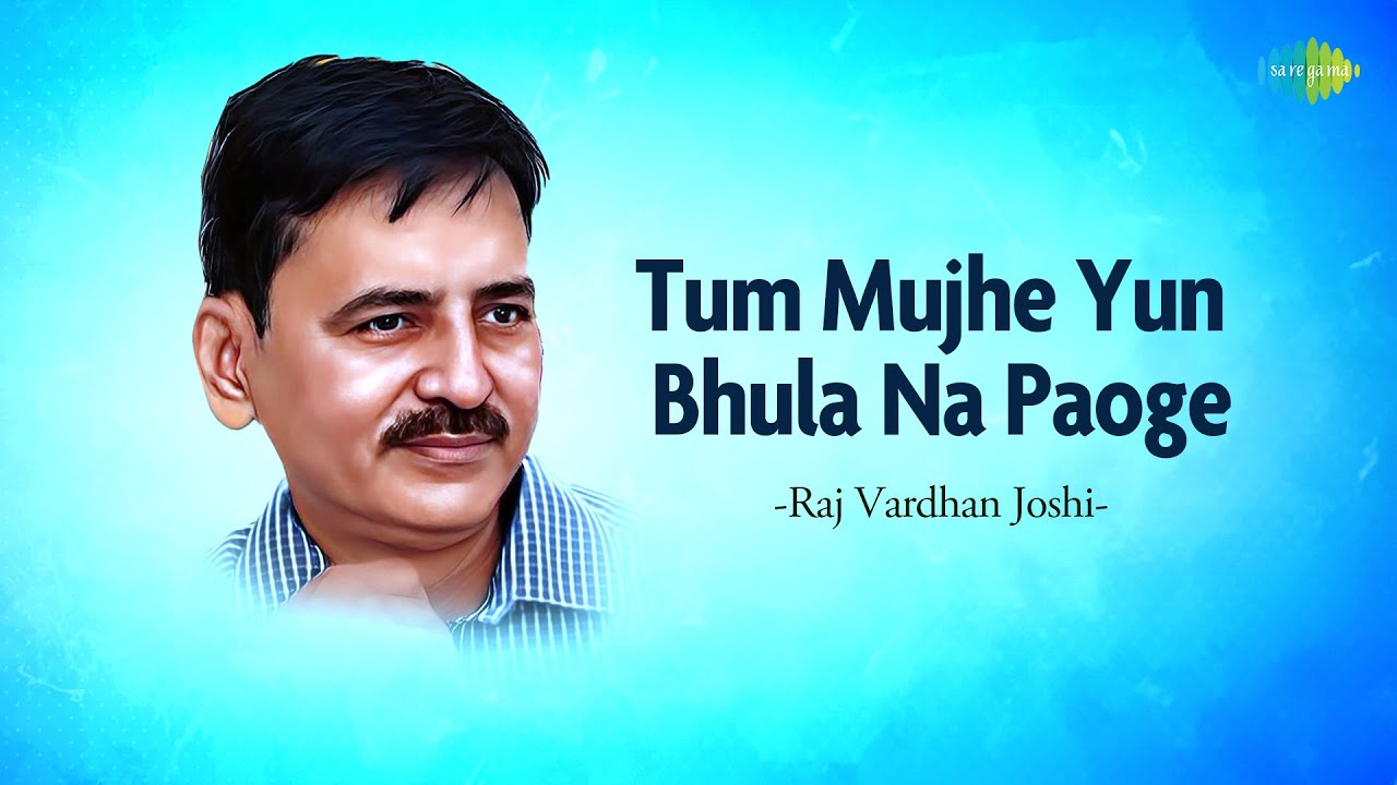 Tum Mujhe Yun Bhula Na Paoge | Raj Vardhan Joshi | Hindi Cover Song ...