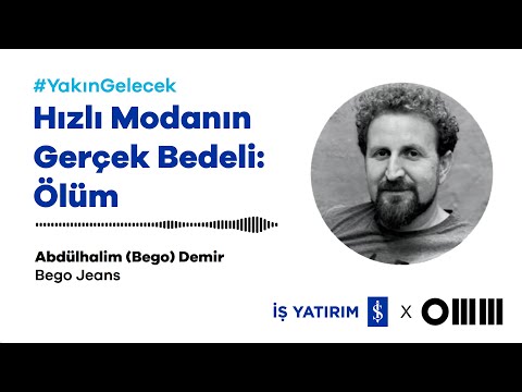 Hızlı Modanın Gerçek Bedeli: Ölüm - Abdülhalim (Bego) Demir, Bego Jeans
