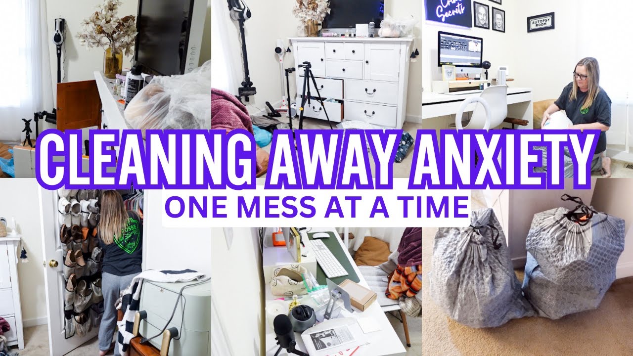 CLEANING AWAY ANXIETY: Decluttering And Cleaning For My Mental Clarity ...