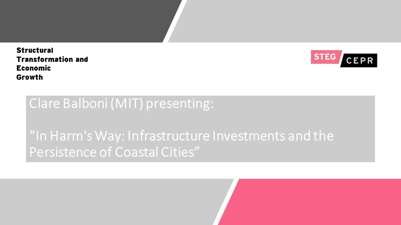 Clare Balboni presents: In Harm's Way: Infrastructure Investments and ...