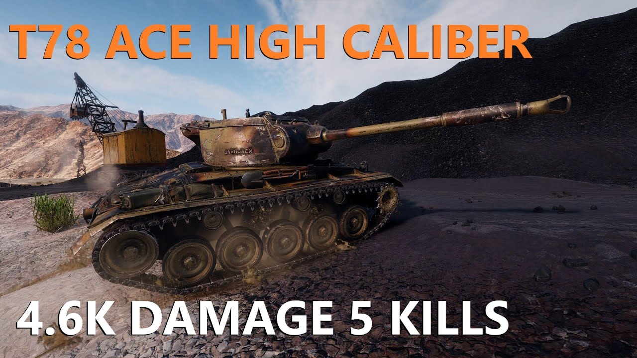 T78 Ace Tanker High Caliber 4.6K Damage 5 Kills ft Buncey - YouTube