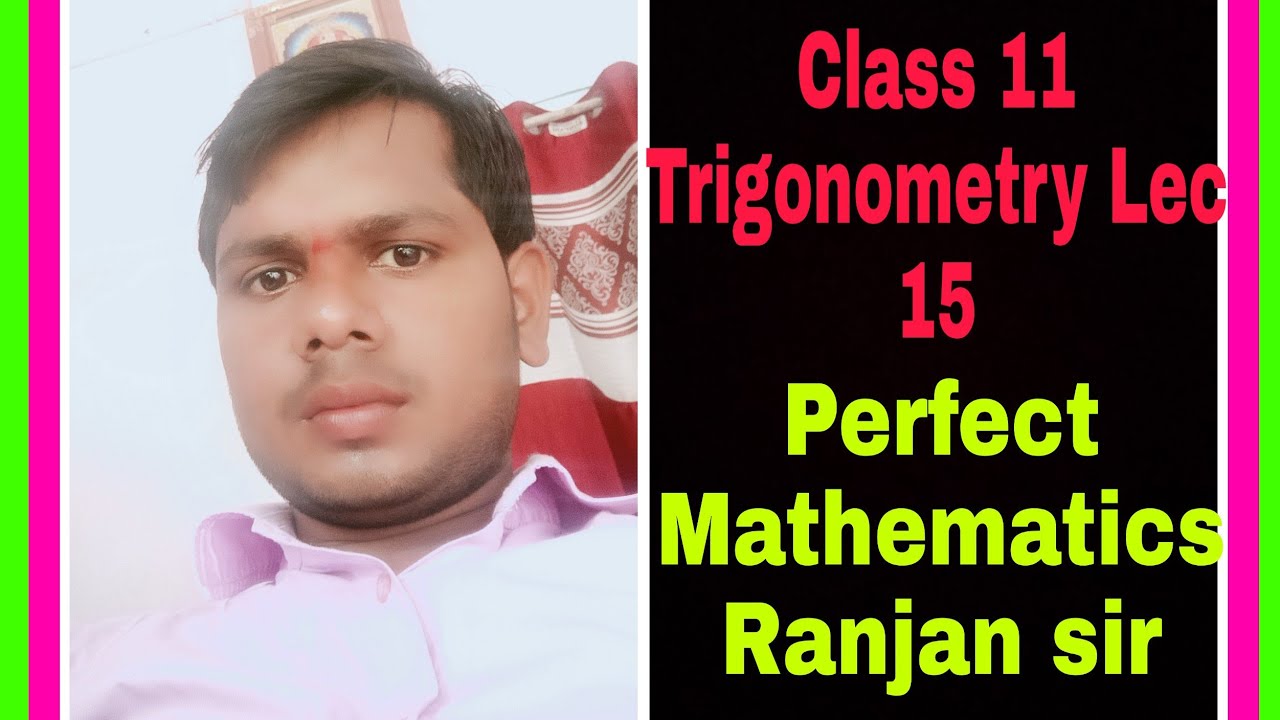 Class 11 Trigonometry Lec 15 Transformation formula - YouTube