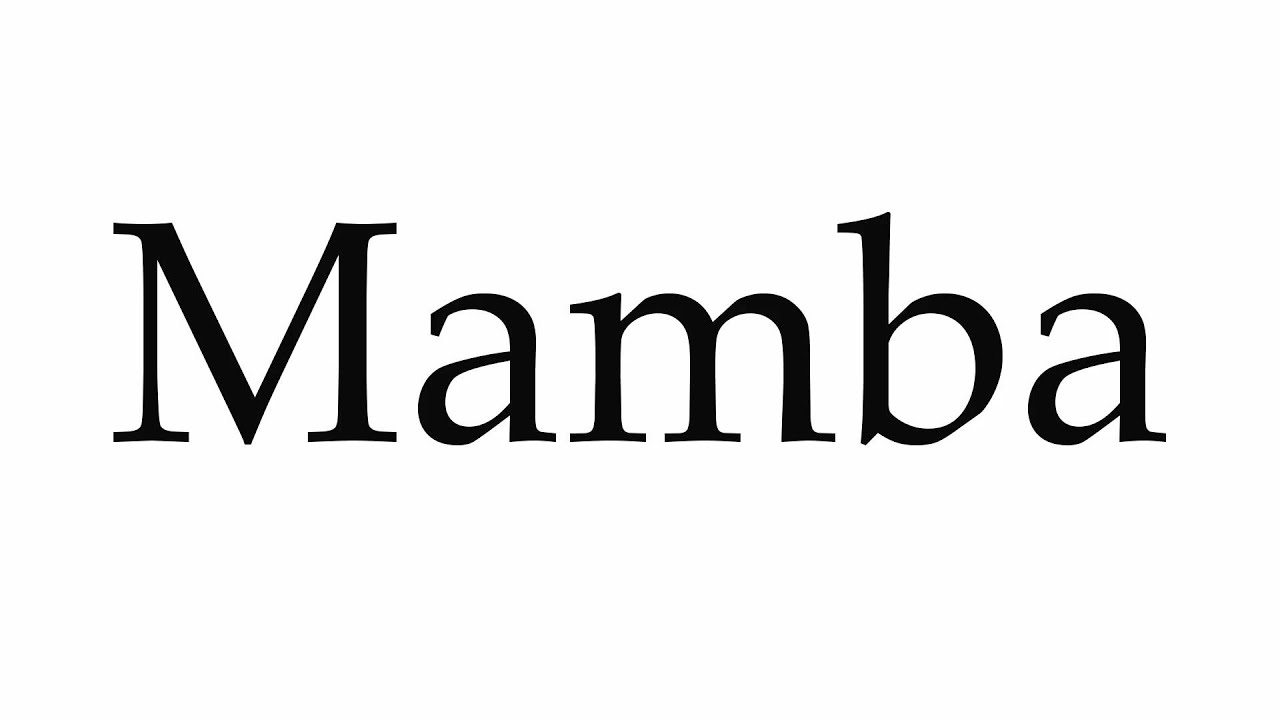 How to Pronounce Mamba - YouTube