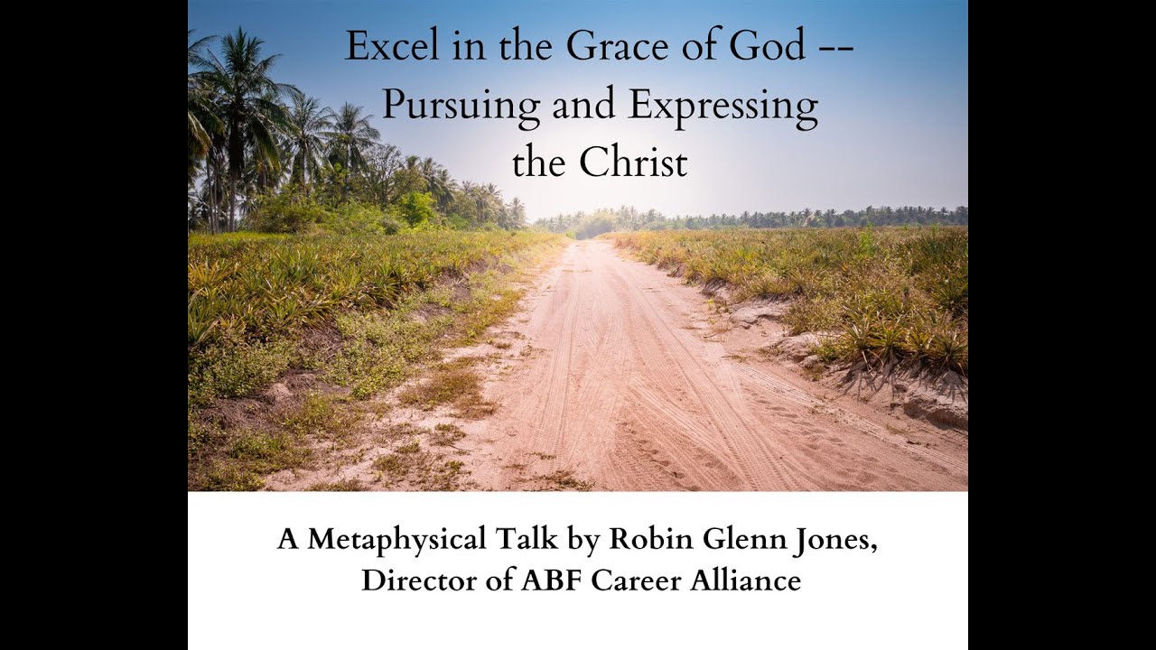 Excel in the Grace of God -- Pursuing and Expressing the Christ - YouTube