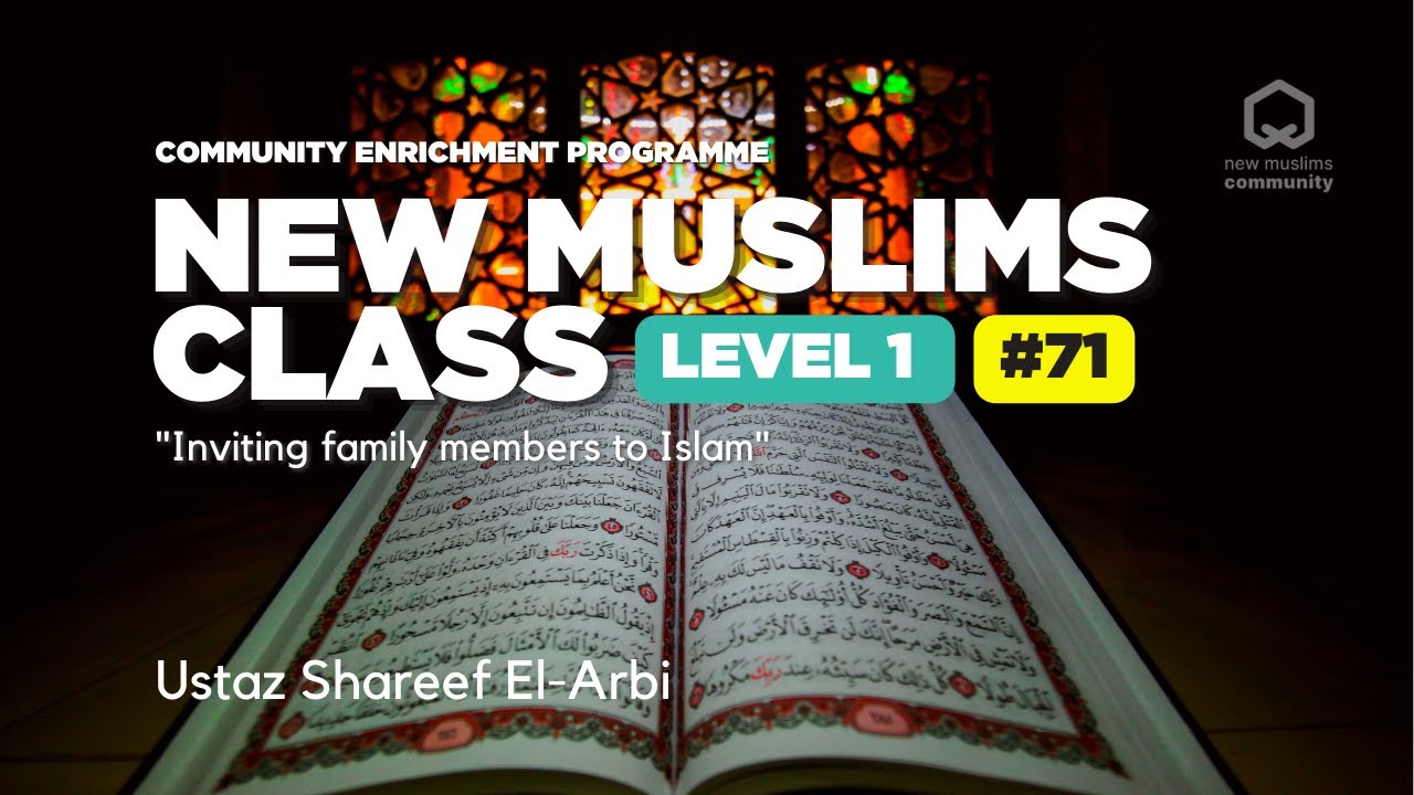 New Muslims Class Level 1 - Lesson 71 : "Inviting family members to ...