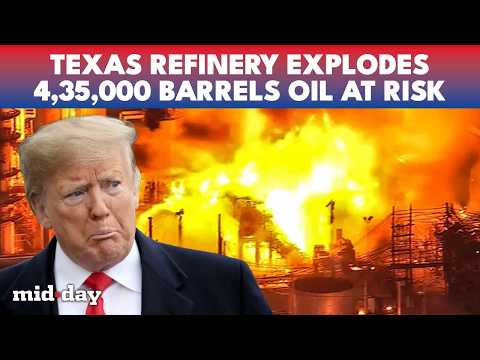 Texas Refinery EXPLOSION: Valero Blast Threatens 4,35,000 Barrels Daily | Port Arthur Inferno