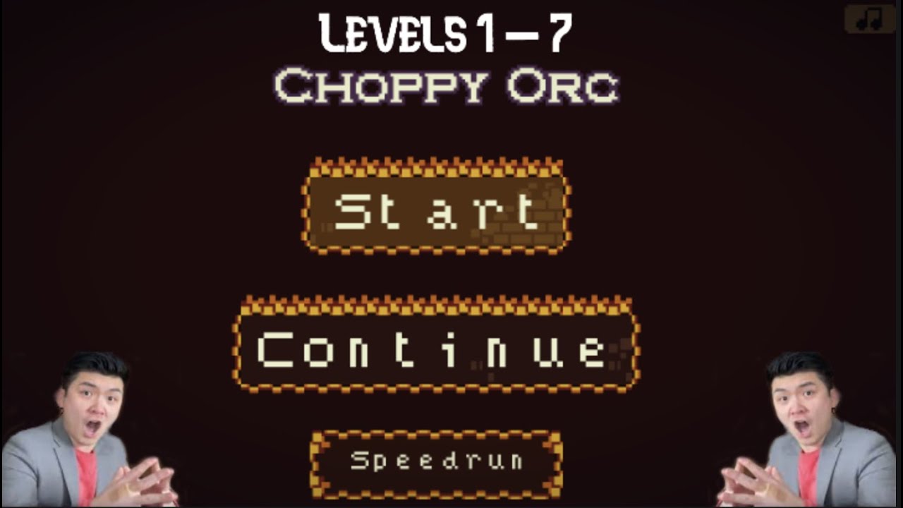 Choppy Orc: Level 1 - 7 - YouTube