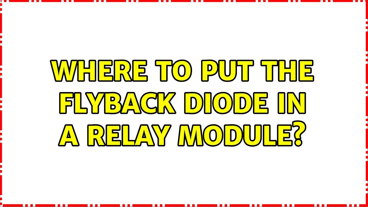 Where to put the Flyback Diode in a Relay Module? - YouTube