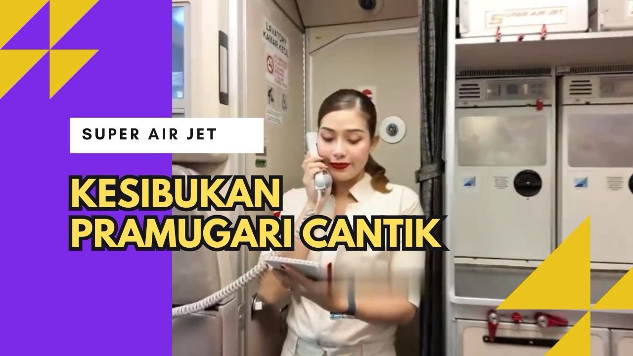 KESIBUKAN PRAMUGARI CANTIK SUPER AIR JET - YouTube