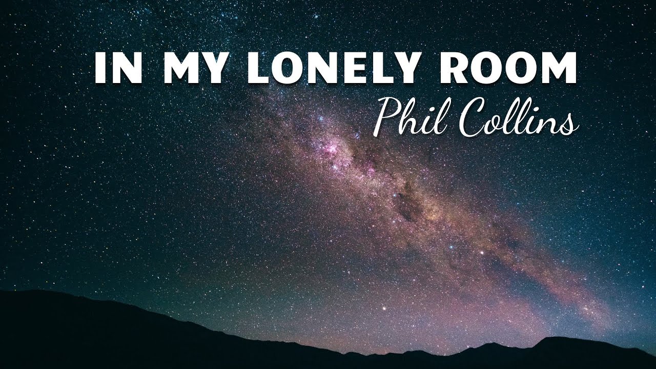 Phil Collins - In My Lonely Room ( Lyrics ) - YouTube