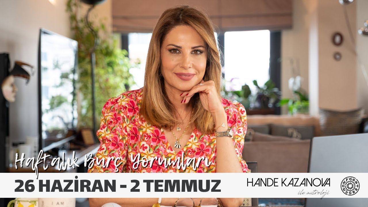 26 Haziran - 2 Temmuz Haftalık Burç Yorumları- BAYRAMINIZ KUTLU OLSUN ...