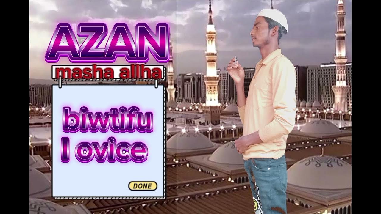 azan beutiful ovice azan aajan ajaan masha allha🕋 allha ho Akbar - YouTube