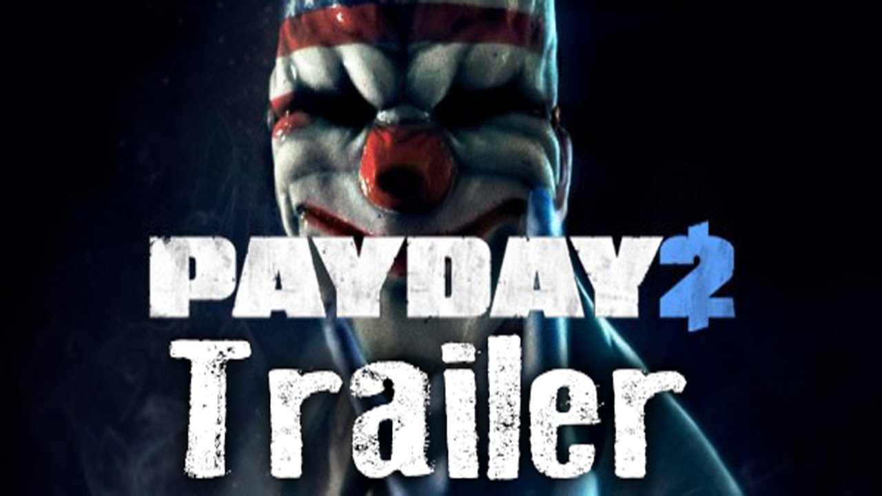 Payday 2 Walkthroughs - Payday 2 - Official Trailer - YouTube