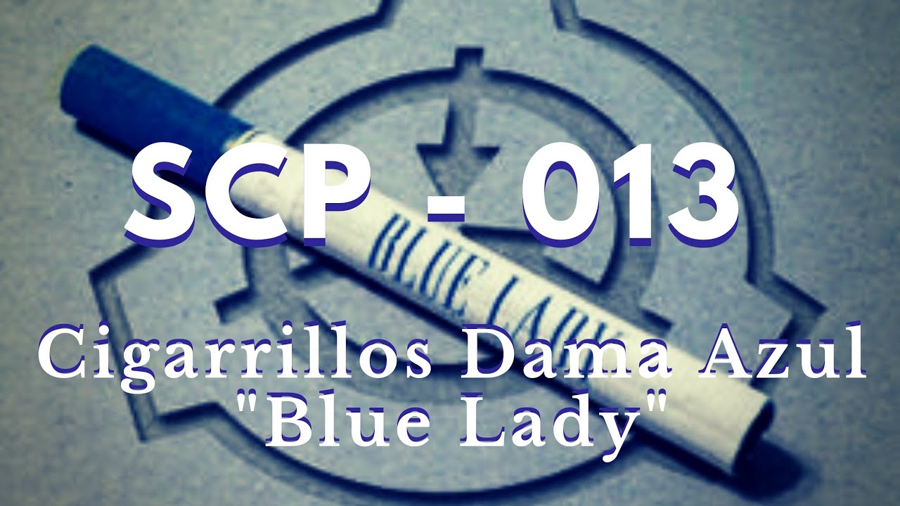 SCP - 013 (Cigarrillos Dama Azul "Blue Lady") - YouTube