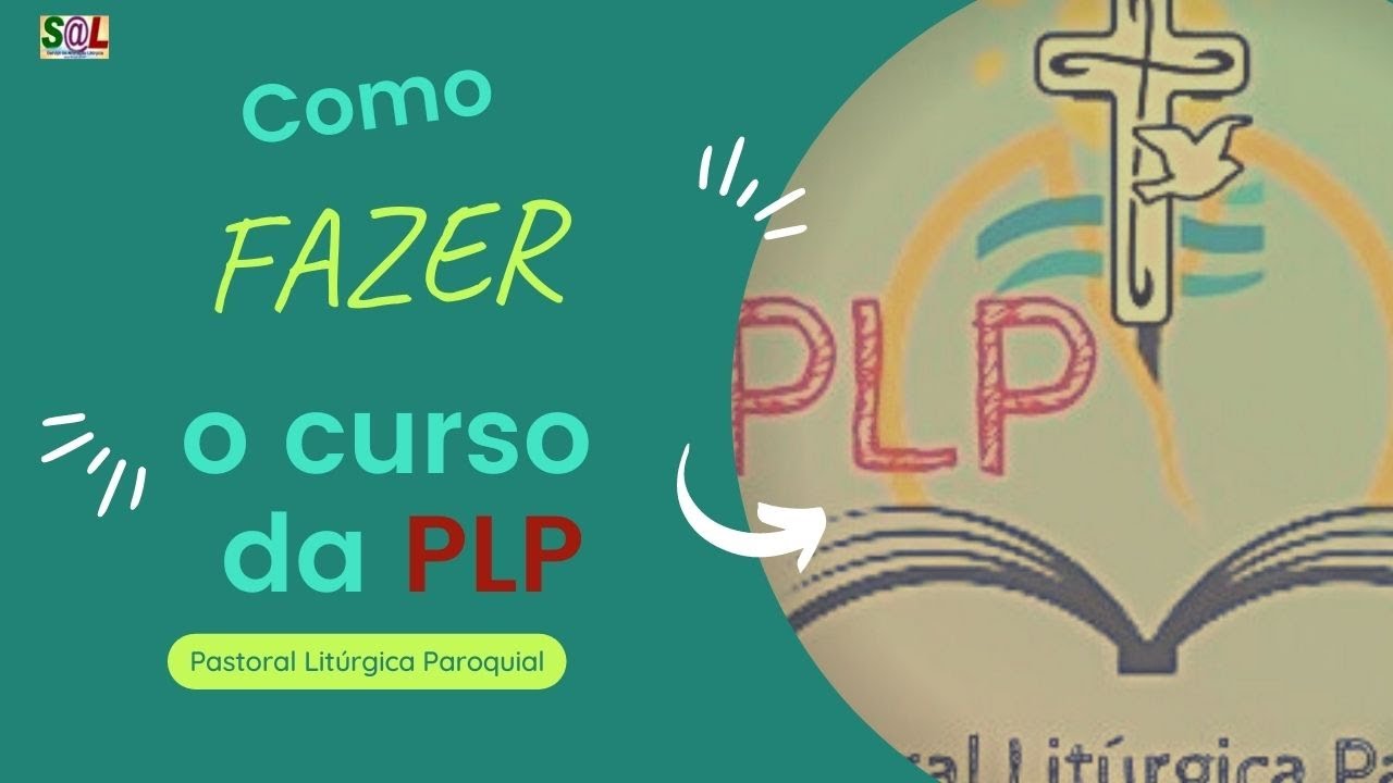 Quero fazer o curso de PLP - Pastoral Litúrgica Paroquial. COMO FAÇO ...