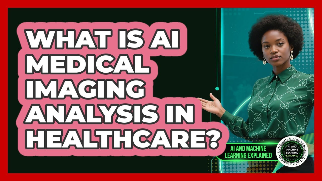 What Is AI Medical Imaging Analysis In Healthcare? - AI and Machine ...