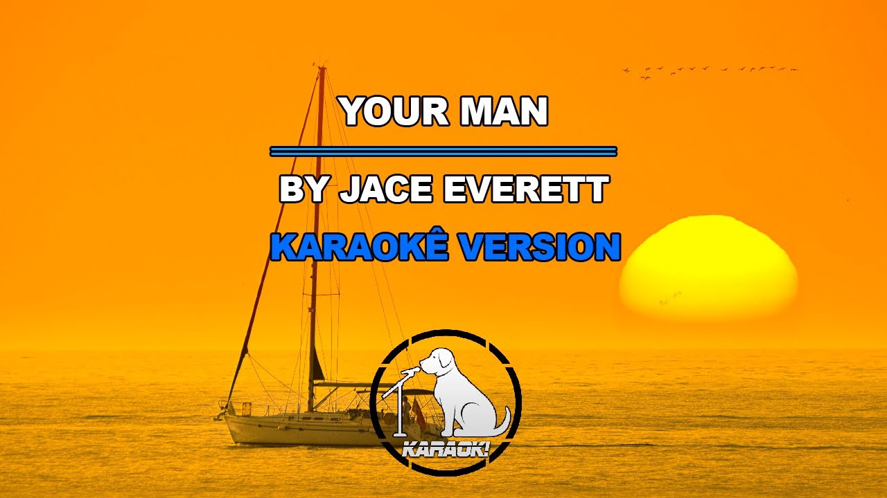 Your Man - Jace Everett (Karaokê Version) - YouTube