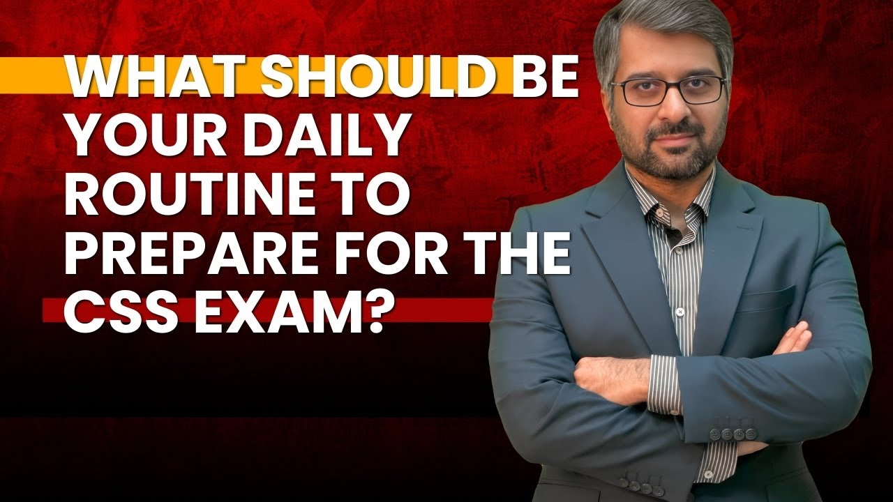 The Most Effective Routine for Preparing for Your CSS Exam | by Sir ...