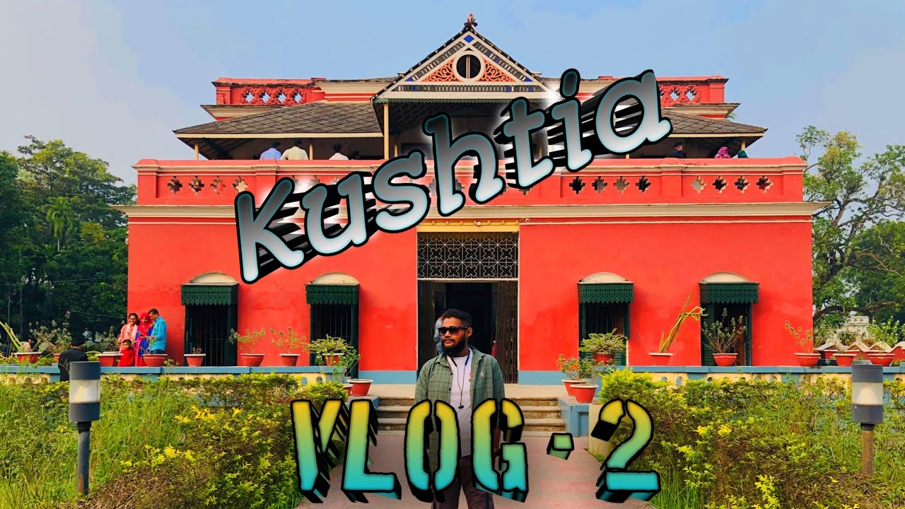 "Exploring Kushtia: My Unforgettable Journey in Vlog #2 | Hidden Gems ...