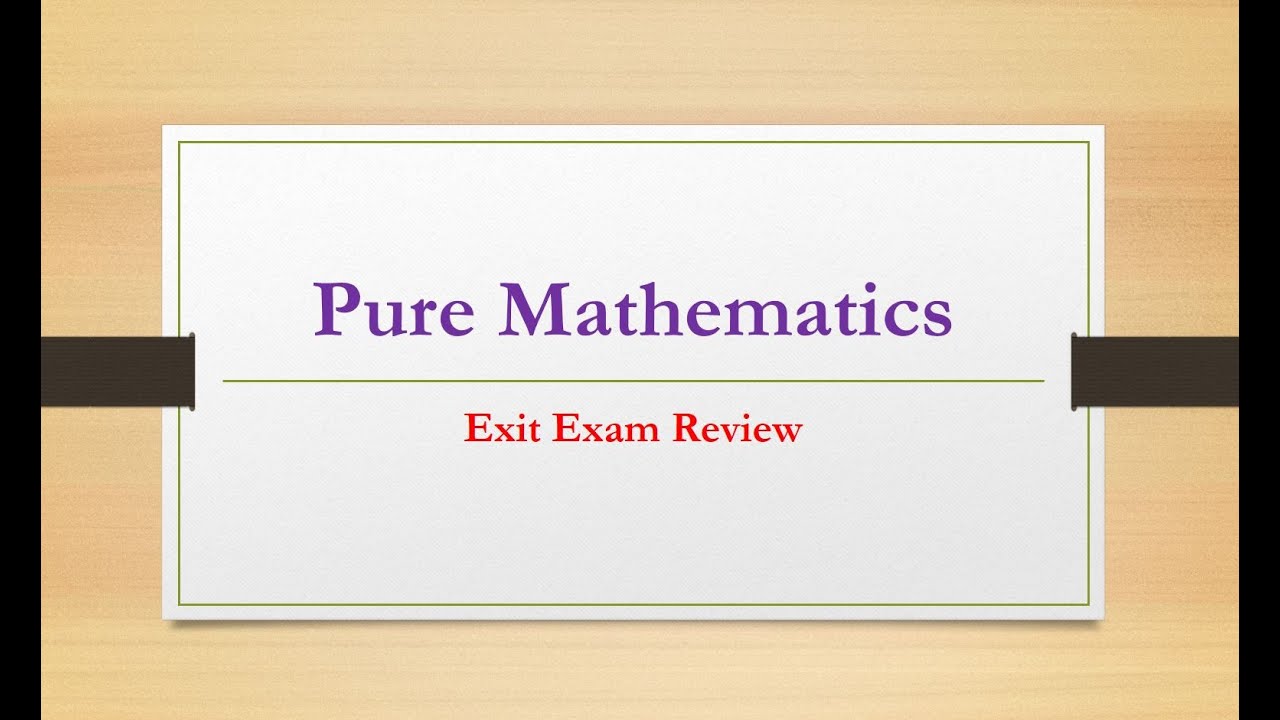 Pure Math Exit Exam Review - YouTube