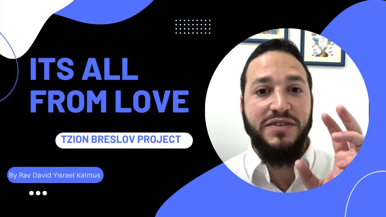 It's All From Love I Rabbi David Yisrael Kalmus - YouTube