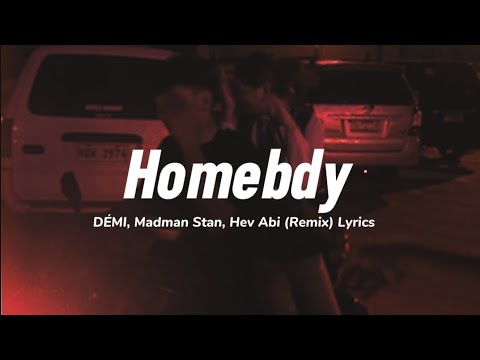 Homebdy - DÉMI, Madman Stan, Hev Abi (Remix) Lyrics - YouTube