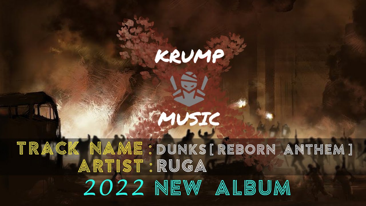 RUGA - DUNKS(REBORN ANTHEM) | KRUMP MUSIC LIBRARY 2022 - YouTube