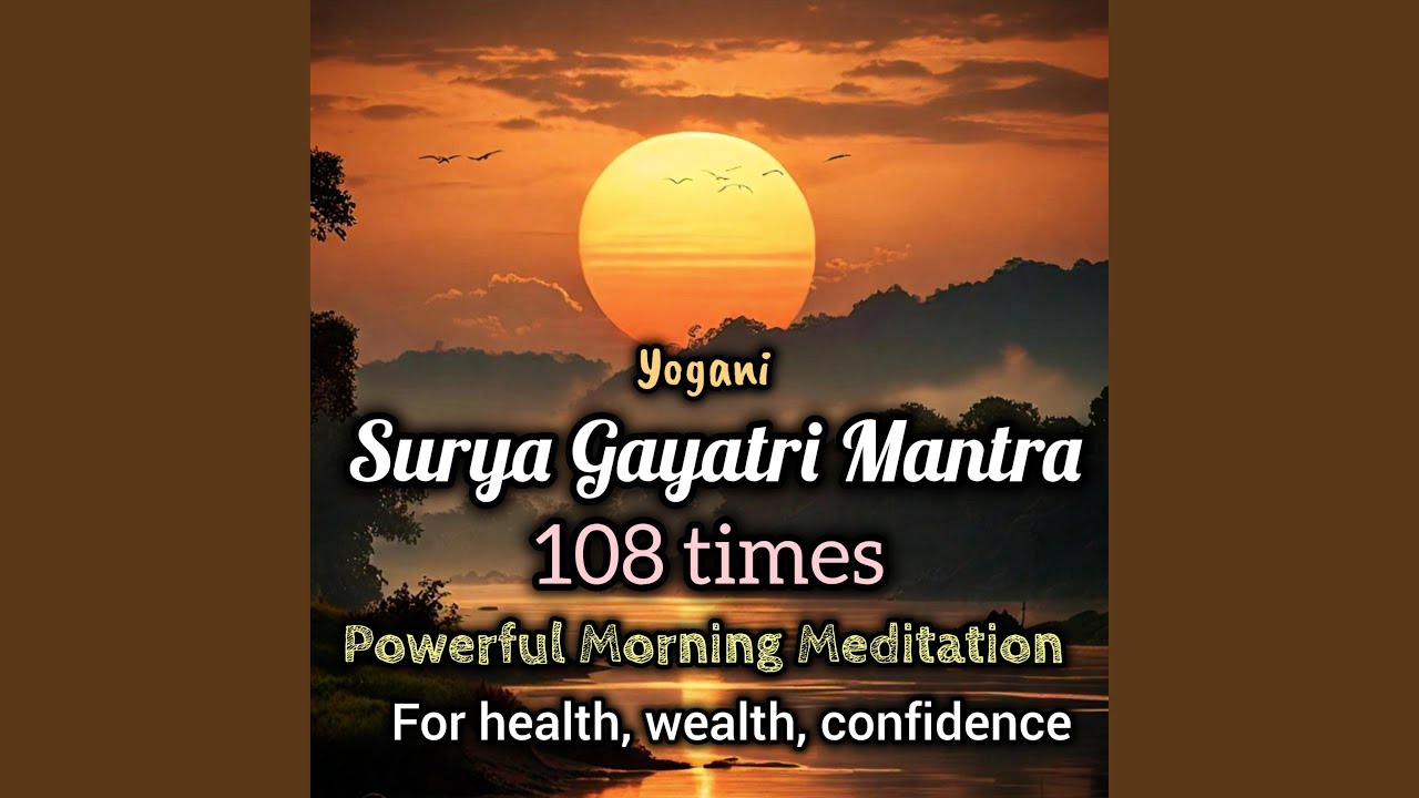 Surya Gayatri Mantra 108 times powerful morning meditation for health ...