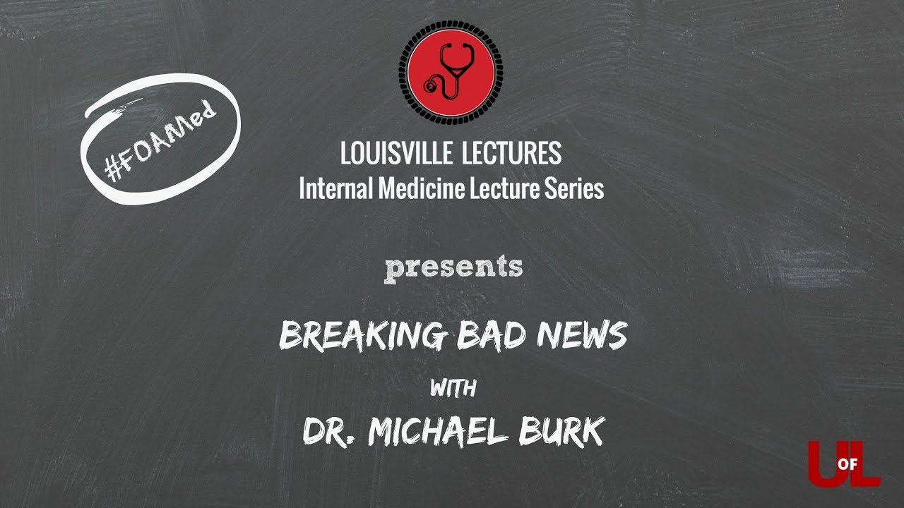 Breaking Bad News and Difficult Decisions with Dr. Michael Burk - YouTube