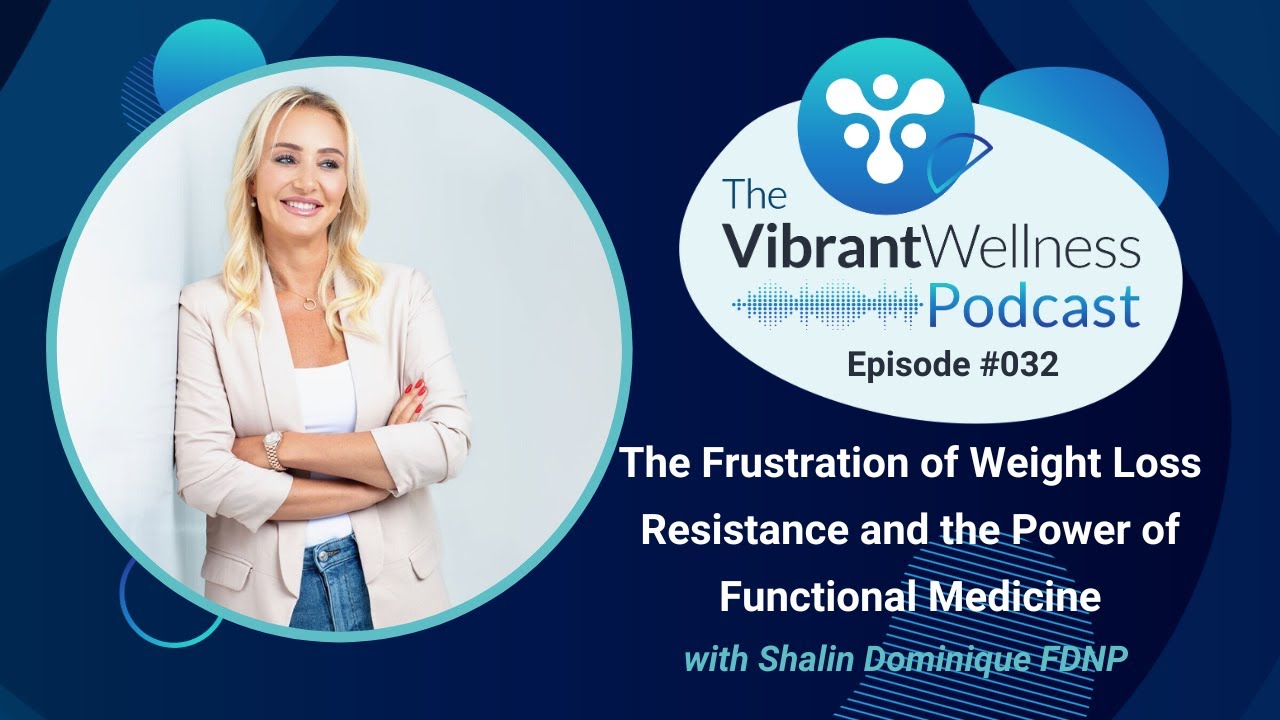 The Frustration of Weight Loss Resistance and the Power of Functional ...