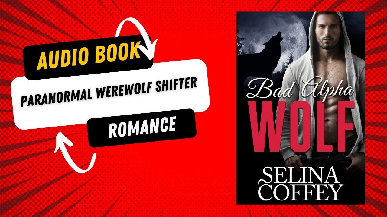 Bad Alpha Wolf: Werewolf Shifter Romance Short Story #audiobook AI ...