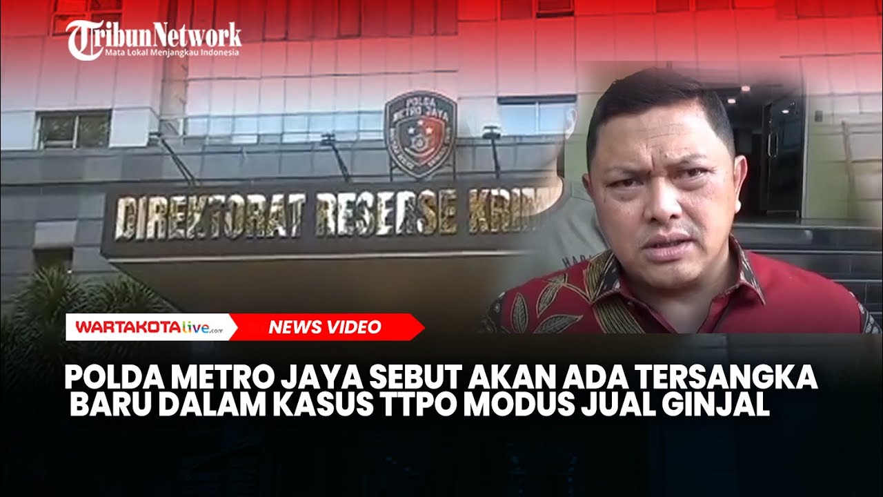 Polda Metro Jaya Sebut akan ada Tersangka Baru dalam Kasus TTPO Modus ...