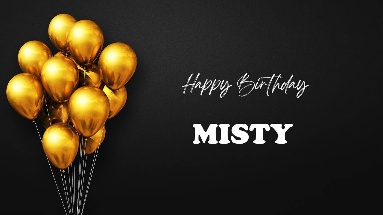 MISTY Happy Birthday Song – Happy Birthday MISTY - YouTube