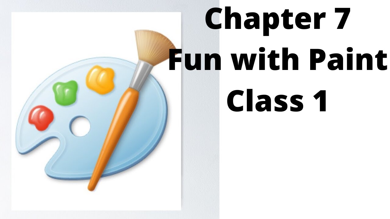 Class 1||Chapter 7||Fun with paint||Computer - YouTube