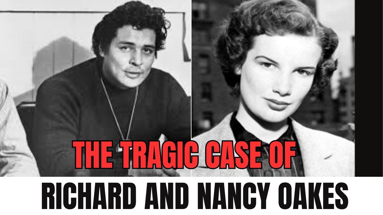 The Richard and Nancy Oakes Case A Tragic Tale of Murder and Betrayal ...