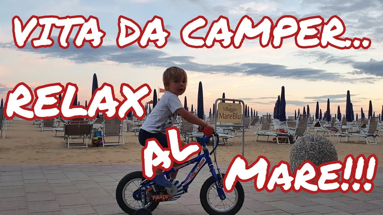 VITA IN CAMPER...RELAX AL MARE!!! - YouTube
