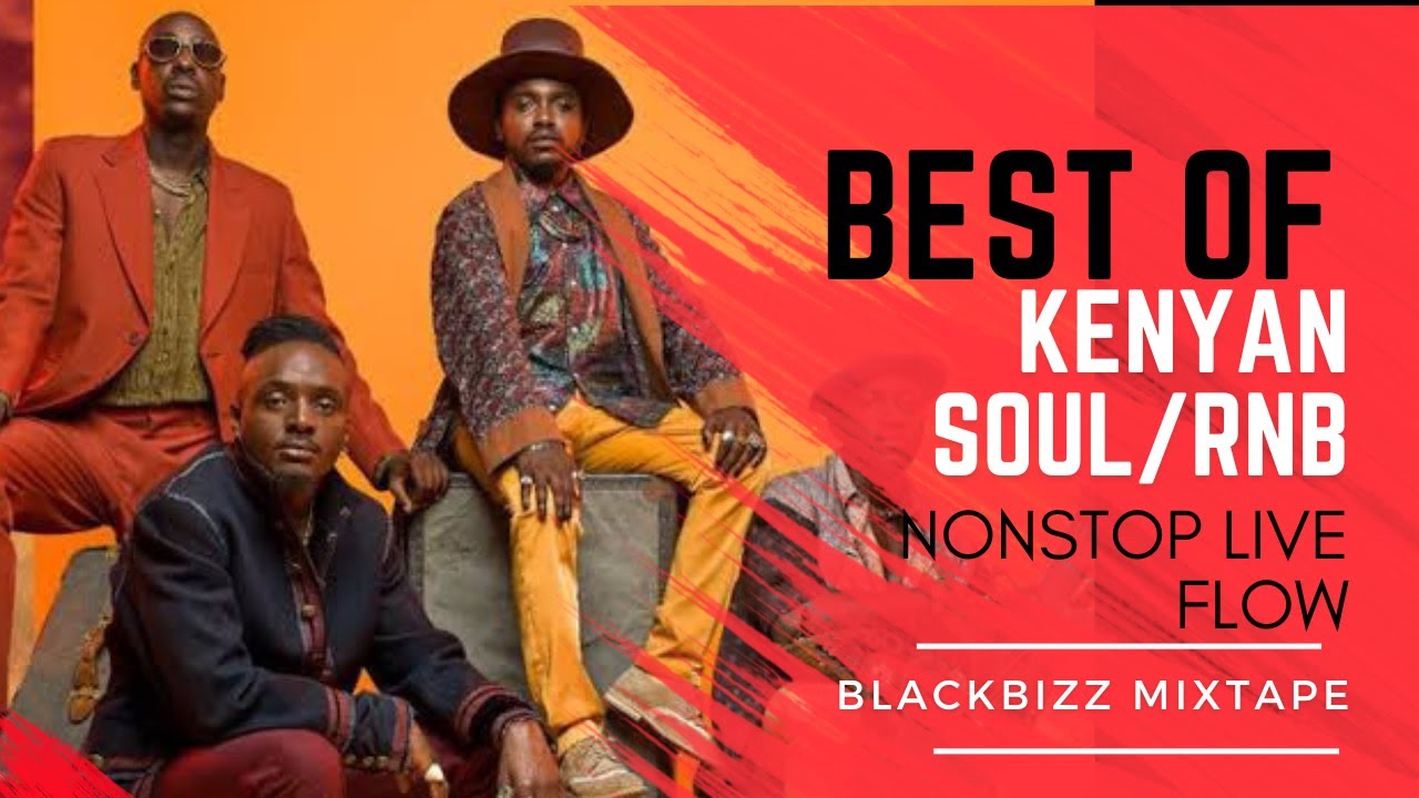 [BBE Radio] Best Kenyan RnB/Soul | Ben Soul | Sauti Sol | Nikita ...