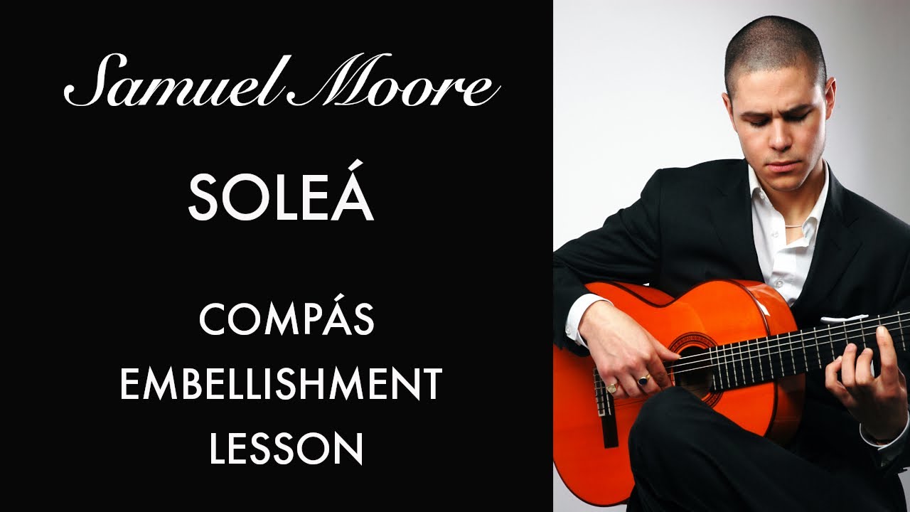 SOLEÁ LESSON - Developing Your Compás - Study With Samuel - Season 1 ...
