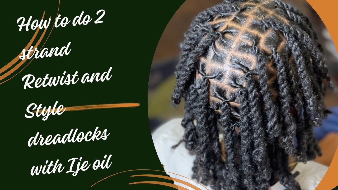 How to do 2 strand Retwist and Style dreadlocks with Ije oil. Send a ...