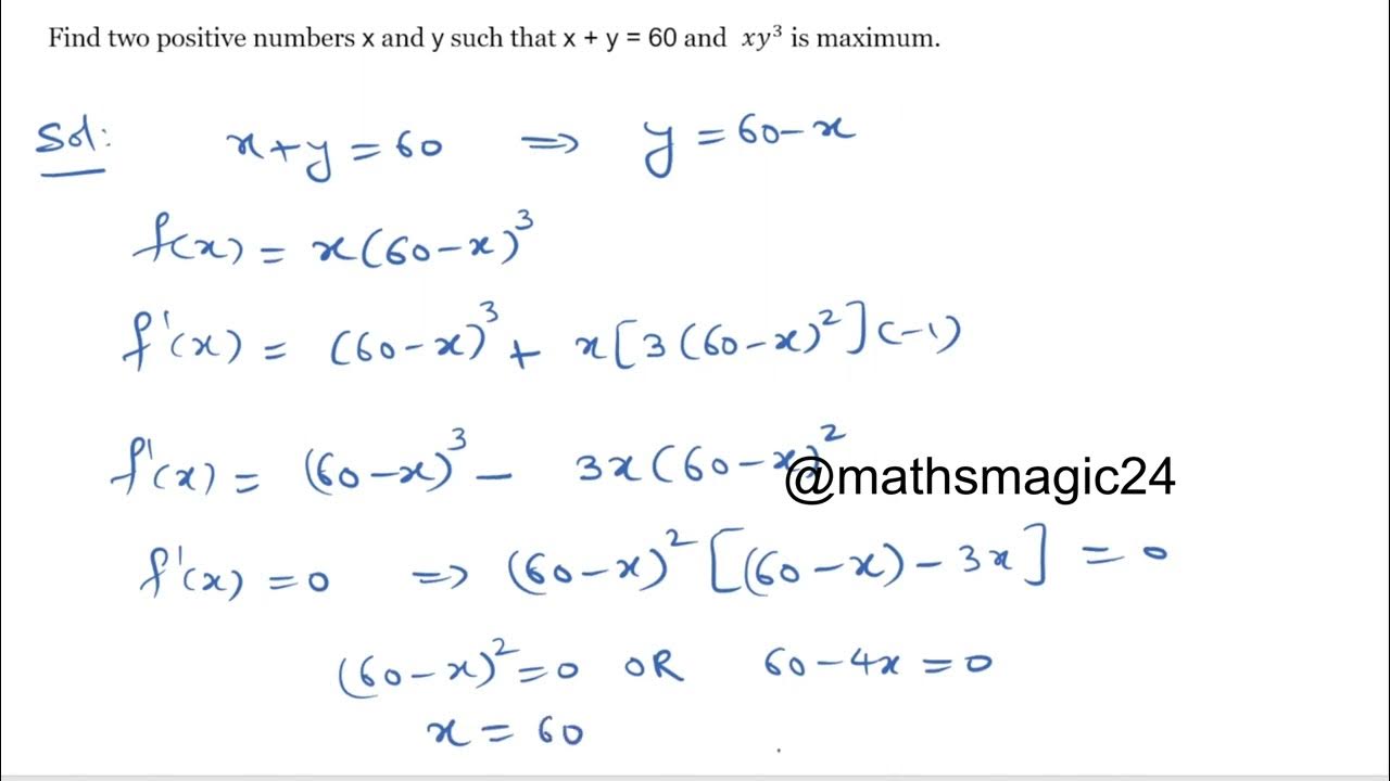 Find two positive numbers x and y such that x + y = 60 and xy3 is maximum - YouTube