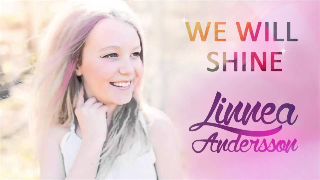 Linnea Andersson - We will shine - YouTube