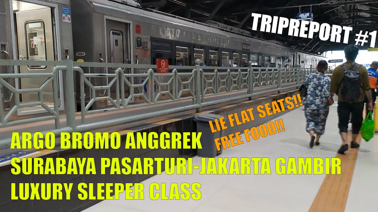 Tripreport Argo Bromo Anggrek Surabaya Sbi To Jakarta Gmr Luxury Sleeper Class Youtube