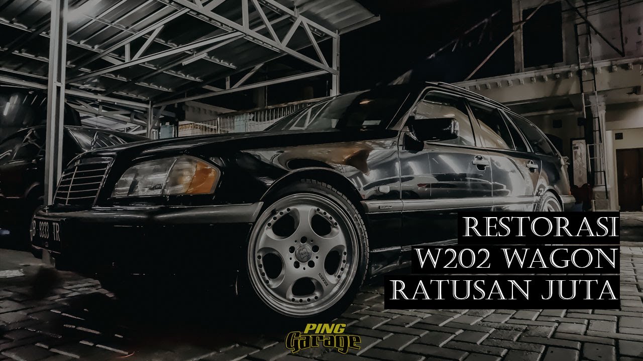 Restorasi W202 Wagon Ratusan Juta | Restorasi W202 Wagon | Build By ...