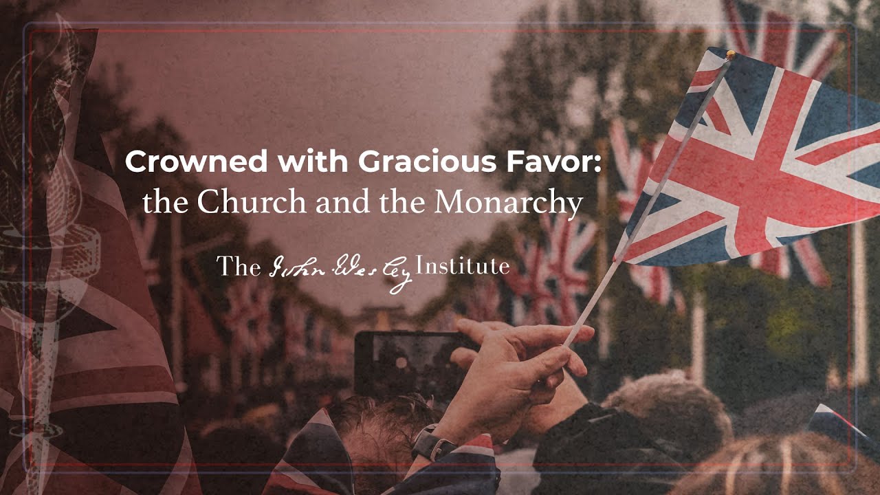 Crowned with Gracious Favor: the Church and the Monarchy - YouTube