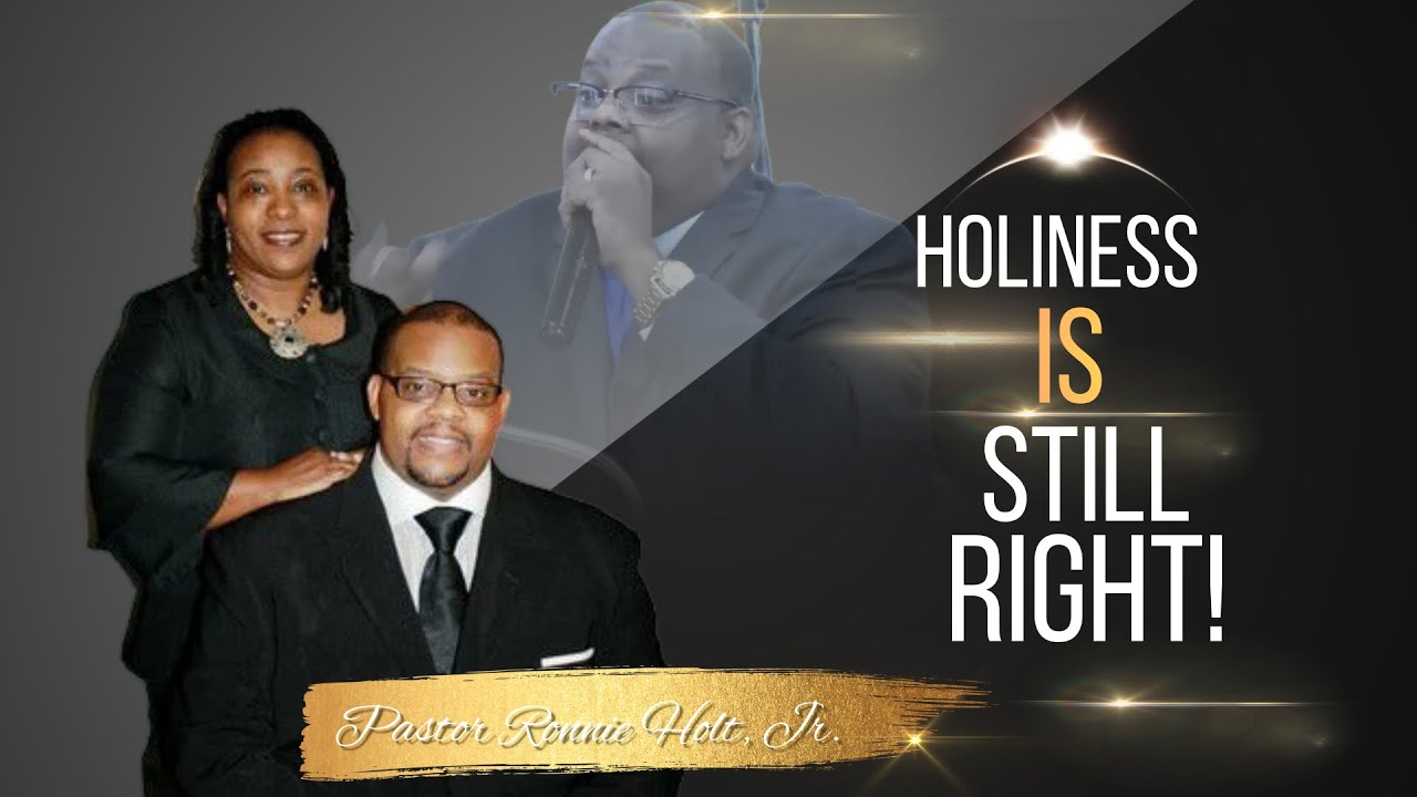 "Holiness is Still Right"- Guest Pastor Ronnie Holt, Jr. - YouTube