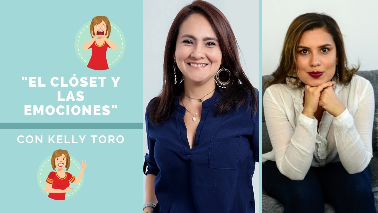 El clóset y las emociones con Kelly Toro - YouTube