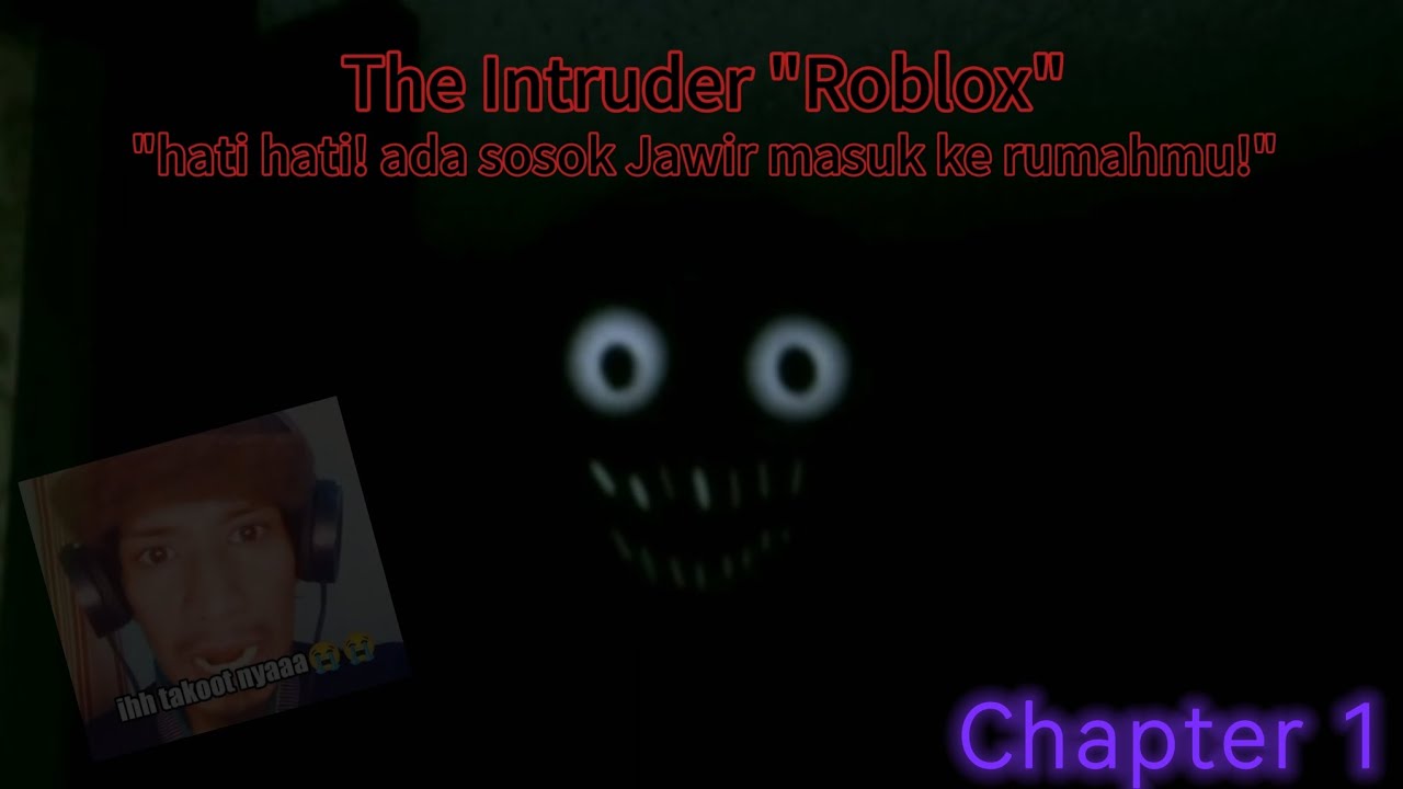 awas! sosok hantu/monster menghampirimu! "The Intruder chapter 1 ...