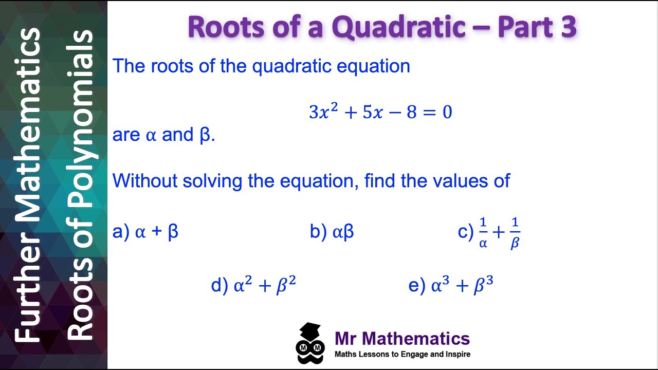 Roots of a Quadratic Equation - Part 3 | Mr Mathematics - YouTube