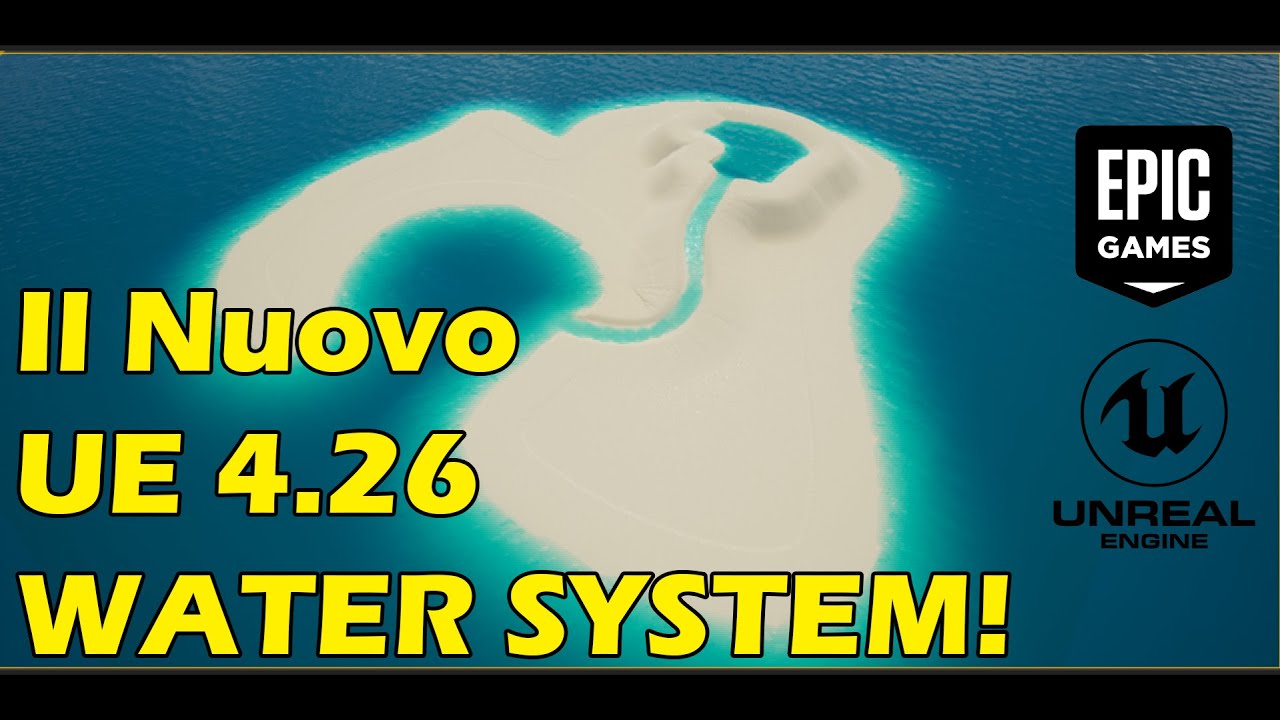 Unreal Engine 4.26 e il nuovo Water System! - YouTube
