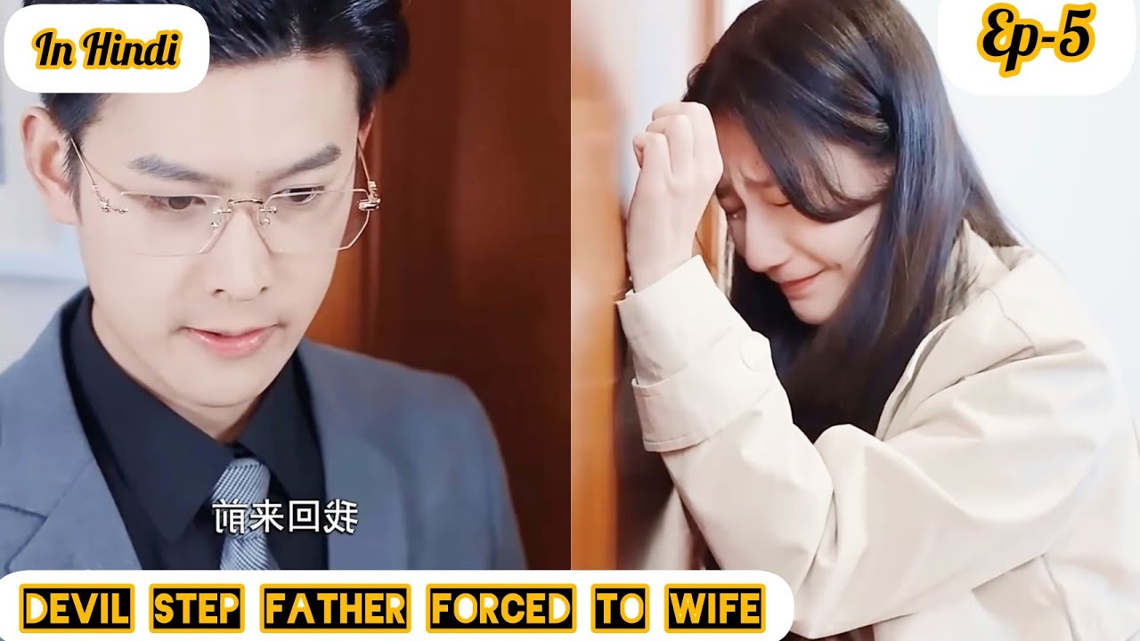 Ep-5/Devil father forced his adopted daughter to become wife/newminichinesedrama explained in ...